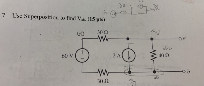 Solved 7. Use Superposition to find Vab. (15 pts) 30 Q Voc + | Chegg.com Solved 7. Use Superposition to find Vab. (15 pts) 30 Q Voc + | Chegg.com