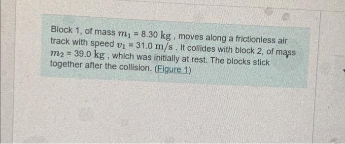 Solved Block 1, of mass m1 = 8.30 kg, moves along a | Chegg.com