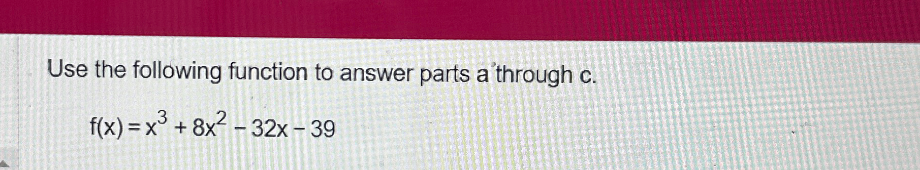 Solved Use the following function to answer parts a through | Chegg.com