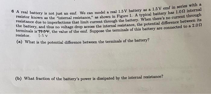 Solved 6 A real battery is not just an emf. We can model a | Chegg.com