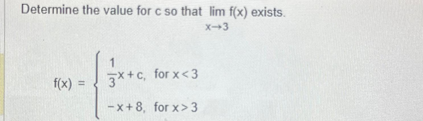 Solved Determine the value for c ﻿so that limx→3f(x) | Chegg.com