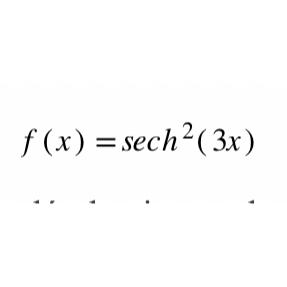 Solved f(x)=sech2(3x) | Chegg.com