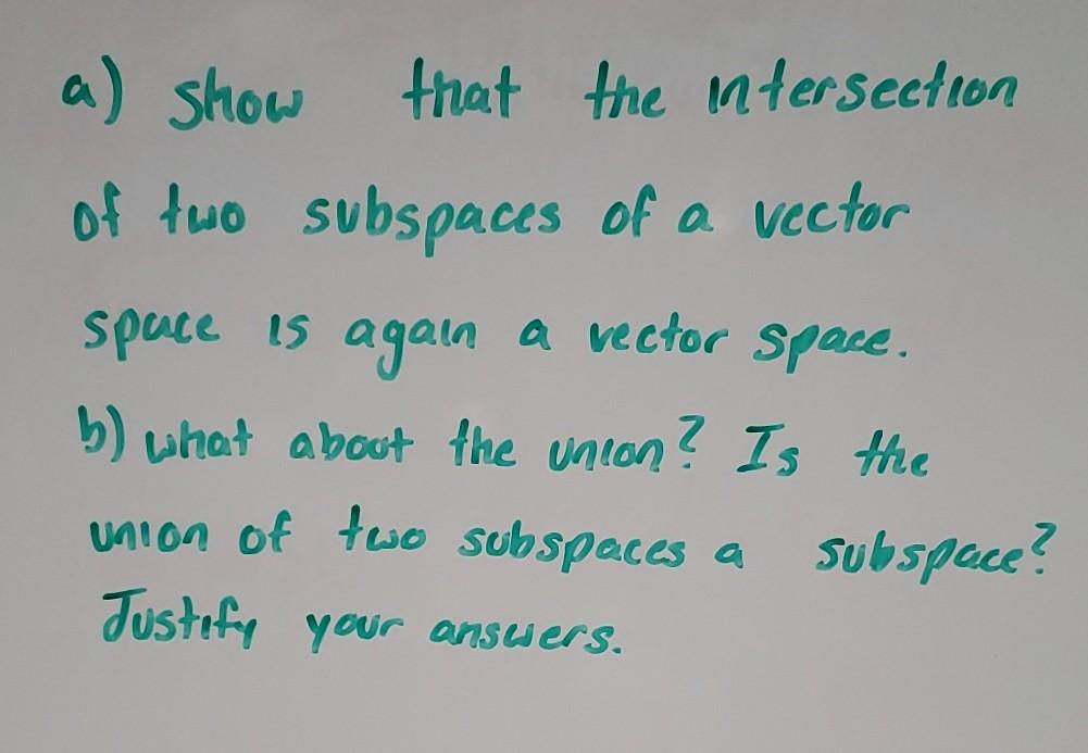 Solved a) show that the intersection of two subspaces of a | Chegg.com