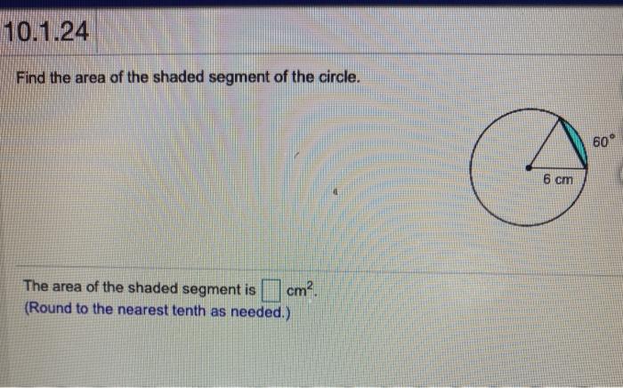 Solved 10.1.24 Find the area of the shaded segment of the | Chegg.com