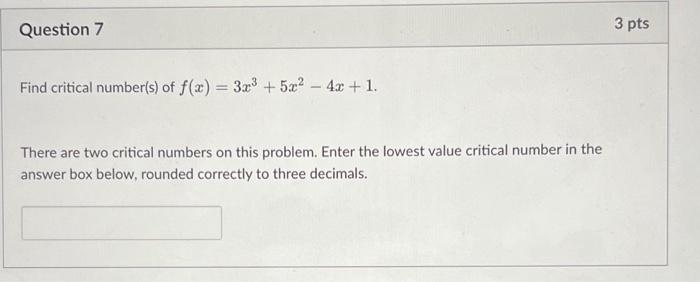 Solved Find critical number(s) of f(x)=3x3+5x2−4x+1. There | Chegg.com