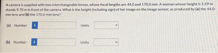 Solved A camera is supplied with two interchangeable lenses, | Chegg.com