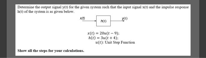 Solved Determine the output signal y(t) for the given system | Chegg.com