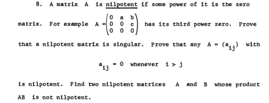 Solved 8. A matrix A is nilpotent if some power of it is the | Chegg.com