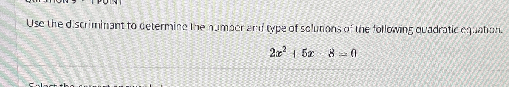 Solved Use the discriminant to determine the number and type | Chegg.com