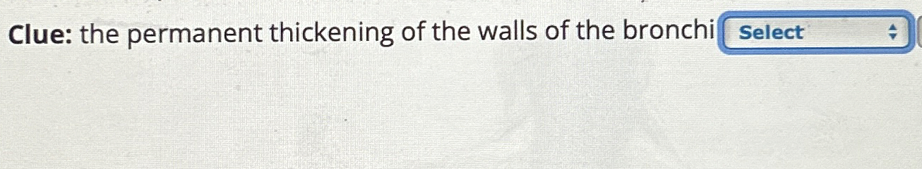 Solved Clue: the permanent thickening of the walls of the | Chegg.com