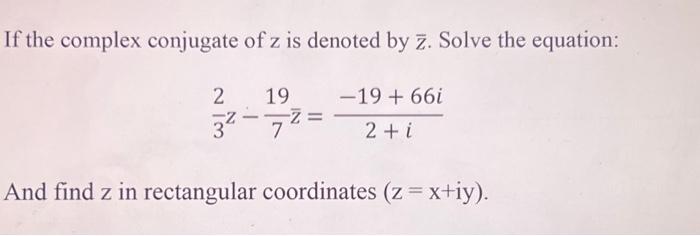 Solved if the complex conjugate of s is denoted by z bar. | Chegg.com