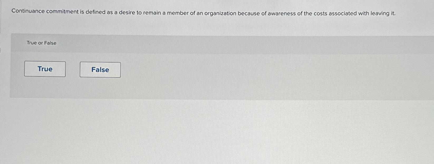 Solved Continuance commitment is defined as a desire to | Chegg.com