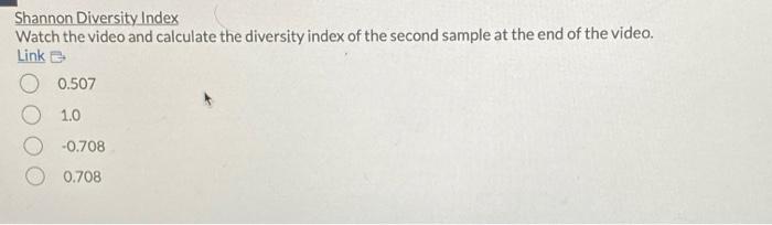 Shannon Diversity Index Watch the video and calculate | Chegg.com Shannon Diversity Index Watch the video and calculate | Chegg.com