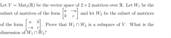 Solved Let V=Mat2(R) ﻿be the vector space of 2×2 ﻿matrices | Chegg.com