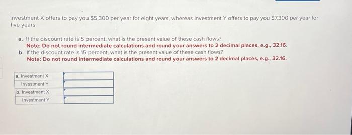 Solved Investment X offers to pay you $5,300 per year for | Chegg.com