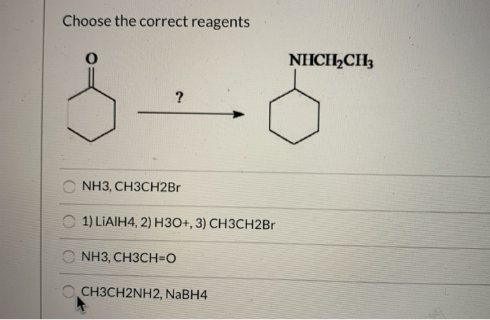 Solved Choose the correct reagents O NHCH2CH3 ? NH3, | Chegg.com