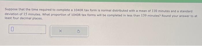 Solved Suppose that the time required to complete a 1040R | Chegg.com