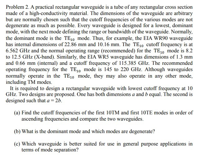 Solved Problem 2. A practical rectangular waveguide is a | Chegg.com