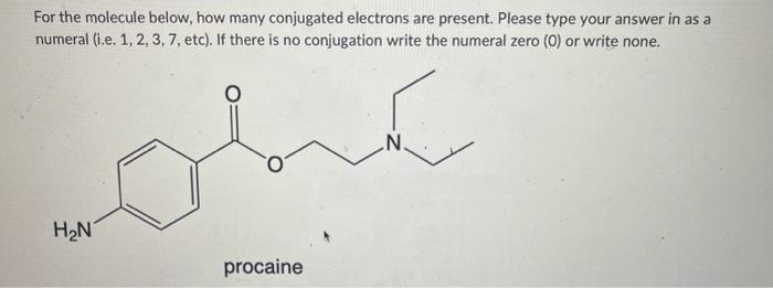 Solved For the molecule below, how many conjugated electrons | Chegg.com