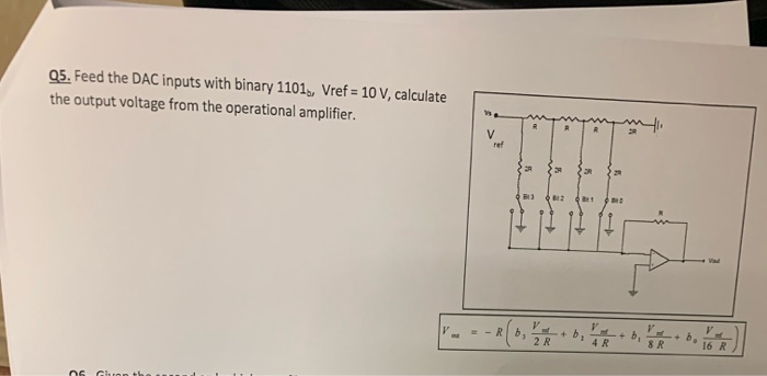 Solved 05. Feed the DAC inputs with binary 1101, Vref = 10 | Chegg.com