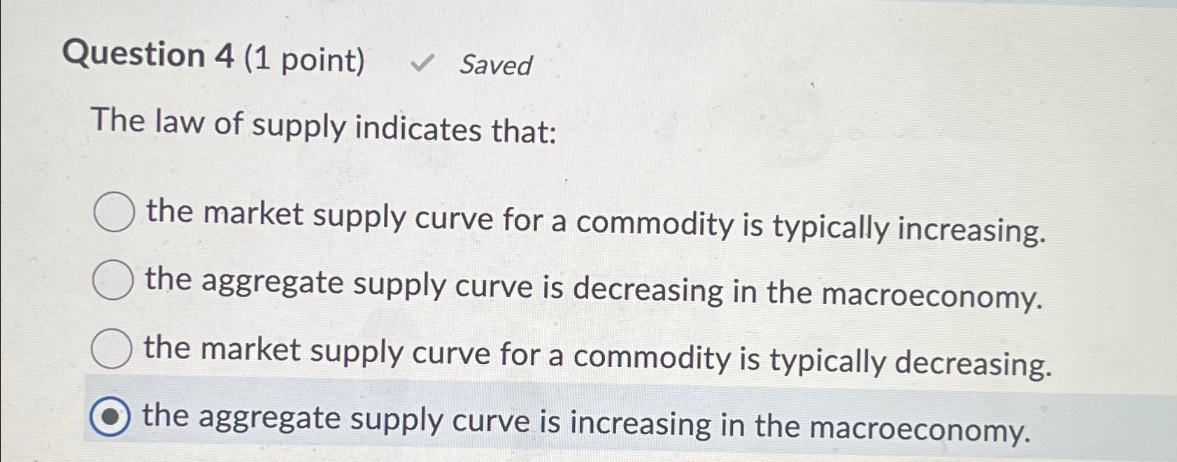 Solved Question 4 (1 ﻿point) ﻿SavedThe law of supply | Chegg.com