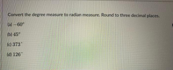 Solved Convert the degree measure to radian measure. Round | Chegg.com