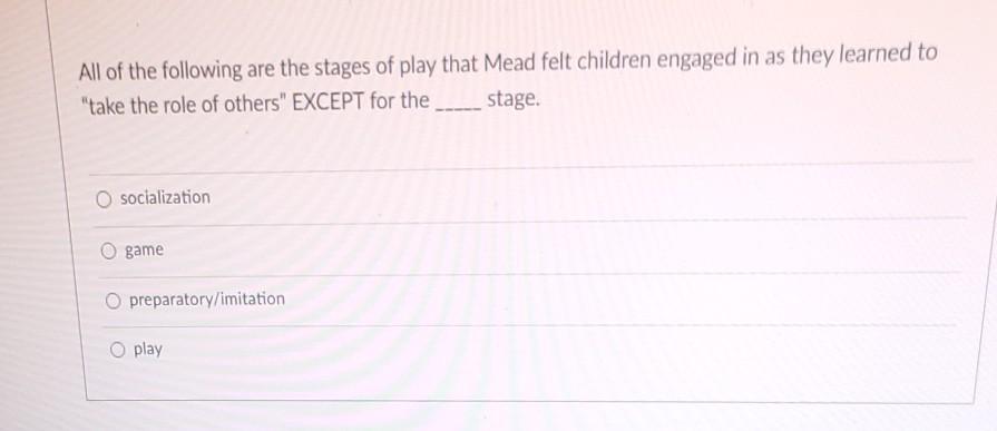 Solved All of the following are the stages of play that Mead | Chegg.com