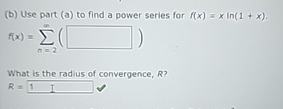 Solved (b) ﻿Use part (a) ﻿to find a power series for | Chegg.com