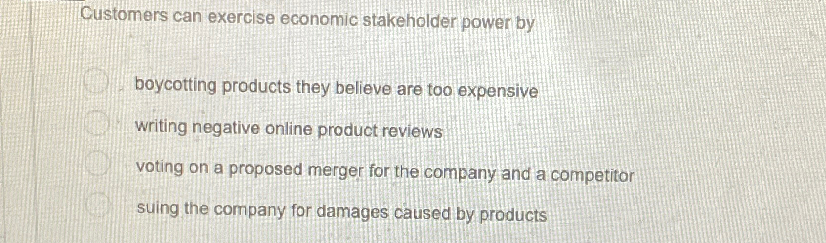 Solved Customers can exercise economic stakeholder power | Chegg.com