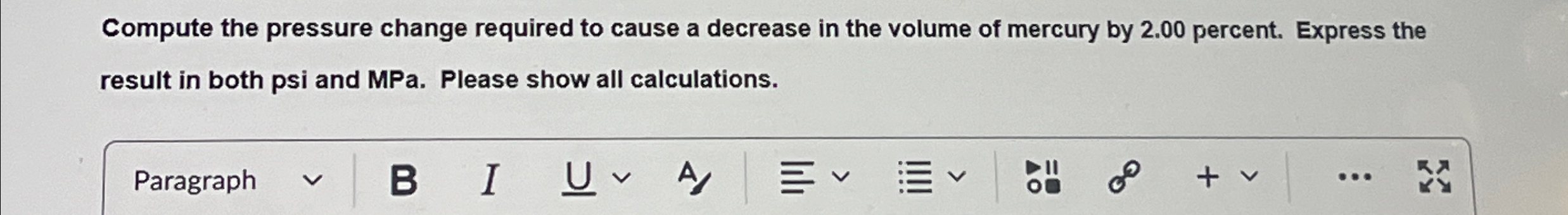 Solved Compute the pressure change required to cause a | Chegg.com