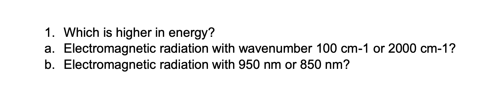 Solved Which is higher in energy?a. ﻿Electromagnetic | Chegg.com