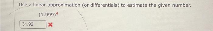 Solved Use a linear approximation (or differentials) to | Chegg.com
