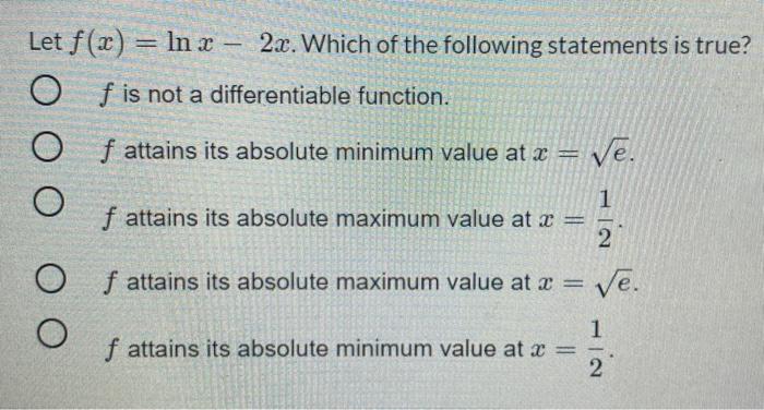 Solved Let f(x) = ln x - 2x. Which of the following | Chegg.com