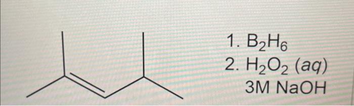 Solved 1. B2H6 2. H2O2 (aq) 3MNaOH | Chegg.com