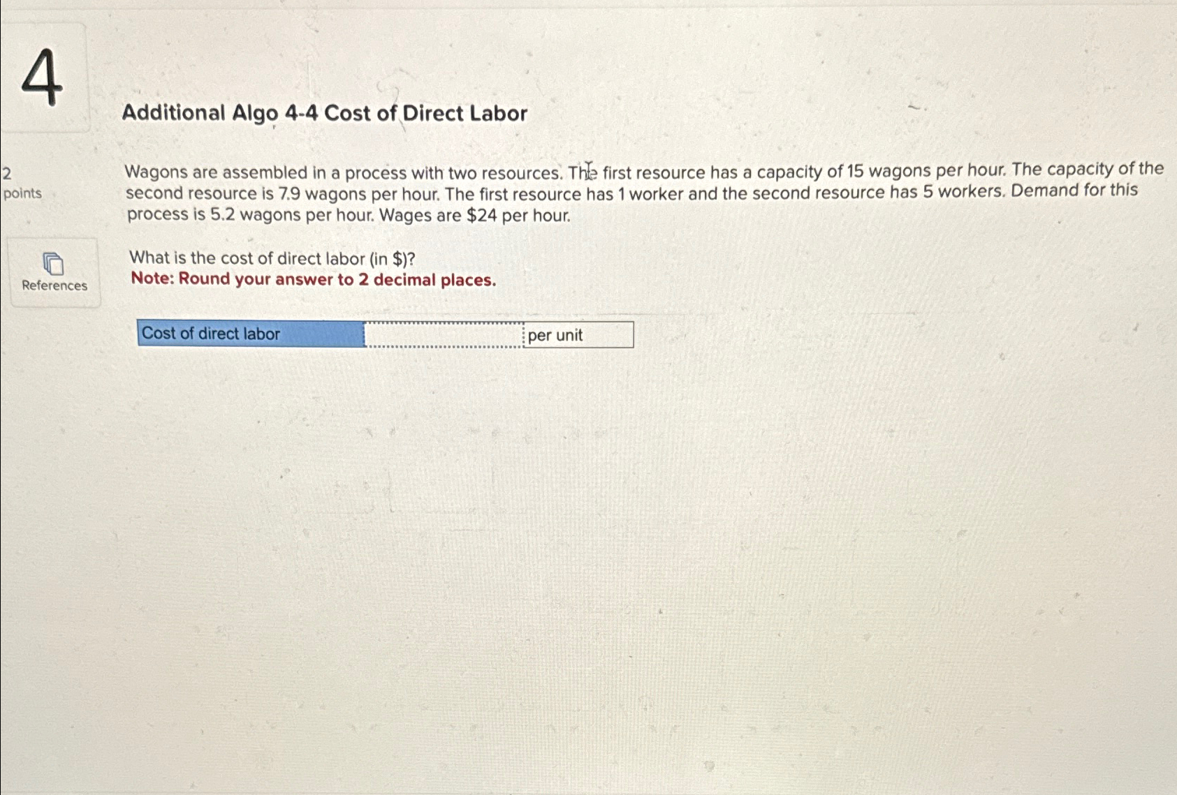 Solved Additional Algo 4-4 ﻿Cost of Direct LaborWagons are | Chegg.com