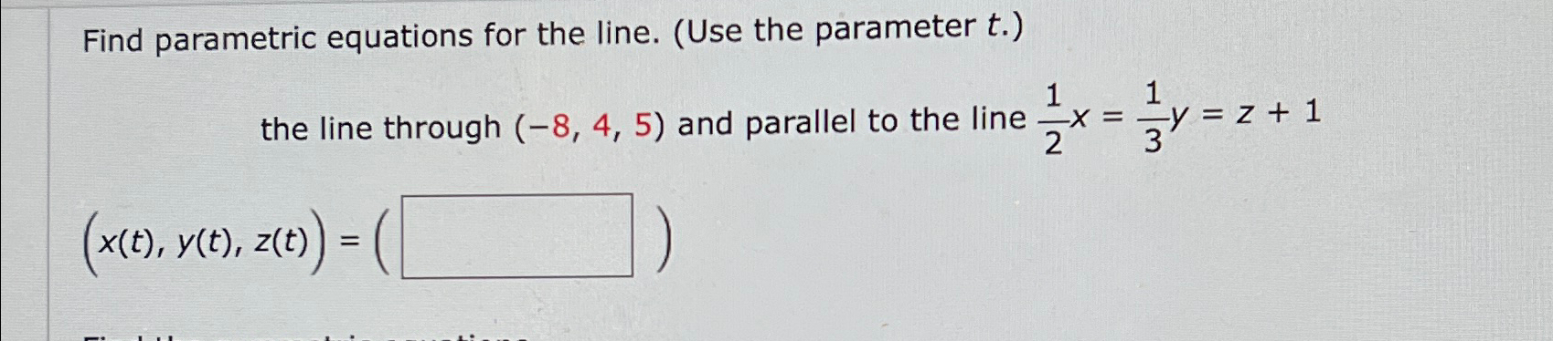 Solved Find parametric equations for the line. (Use the | Chegg.com
