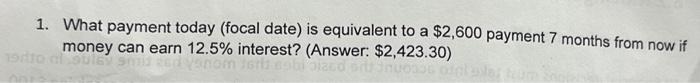 Solved 1. What payment today (focal date) is equivalent to a | Chegg.com