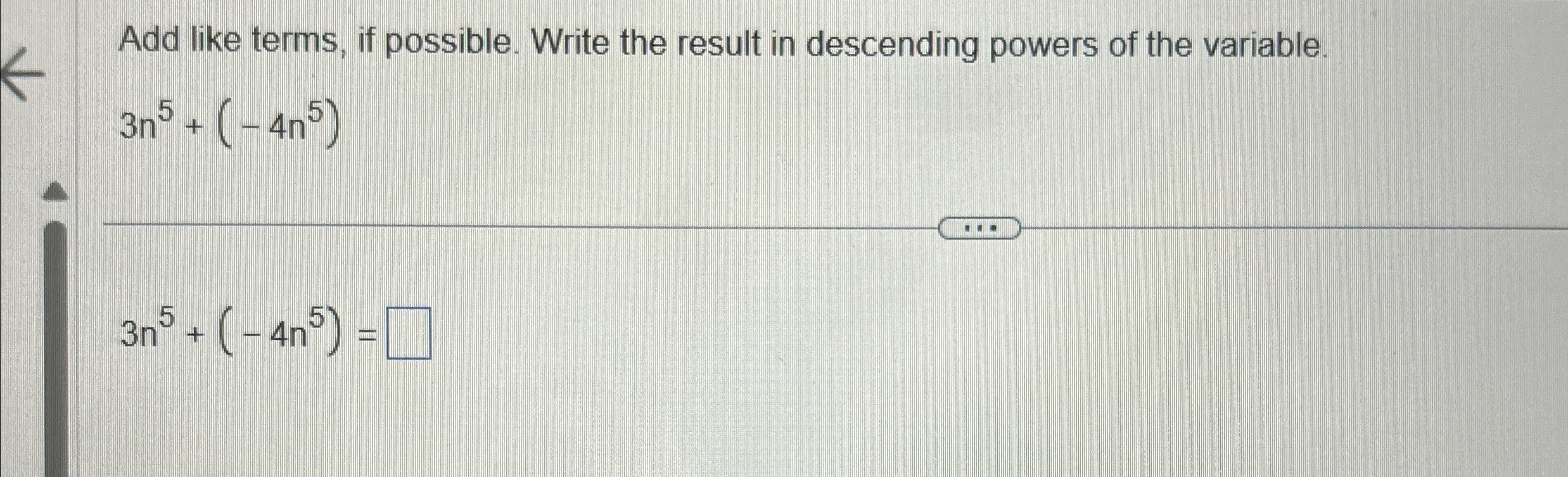 Solved Add like terms, if possible. Write the result in | Chegg.com
