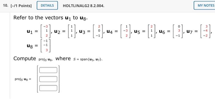 Solved 10. (-/1 Points) DETAILS HOLTLINALG2 8.2.004. MY | Chegg.com Solved 10. (-/1 Points) DETAILS HOLTLINALG2 8.2.004. MY | Chegg.com