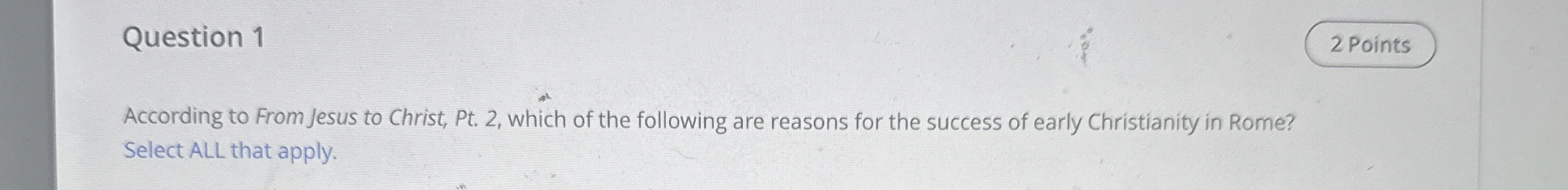 Solved Question 1According to From Jesus to Christ, Pt. 2, | Chegg.com