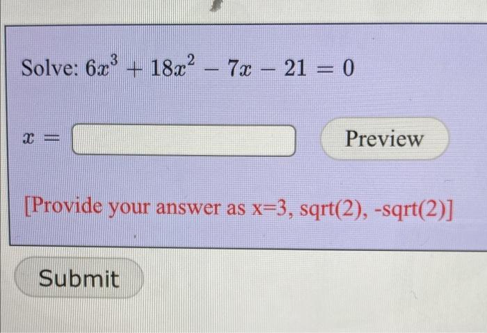 Solved Solve: 6x3 + 18x² – 72 – 21 = 0 6x² 7x 0 + - 2 | Chegg.com