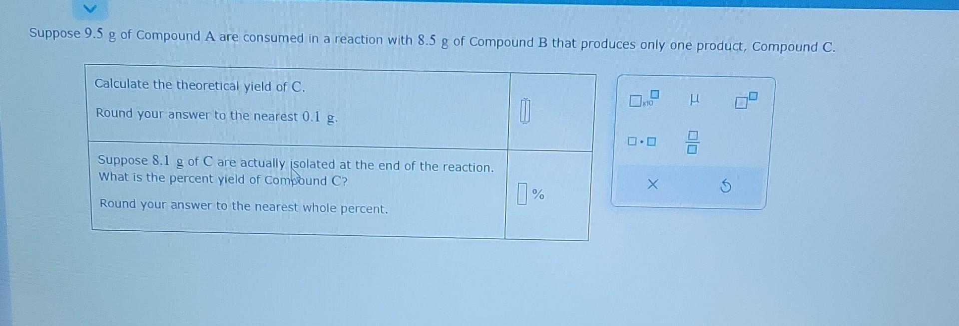 Solved Suppose 9.5 g of Compound A are consumed in a | Chegg.com