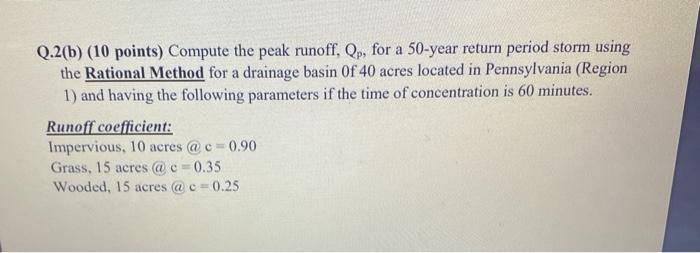Solved Q.2(b) (10 points) Compute the peak runoff, Qp, for a | Chegg.com