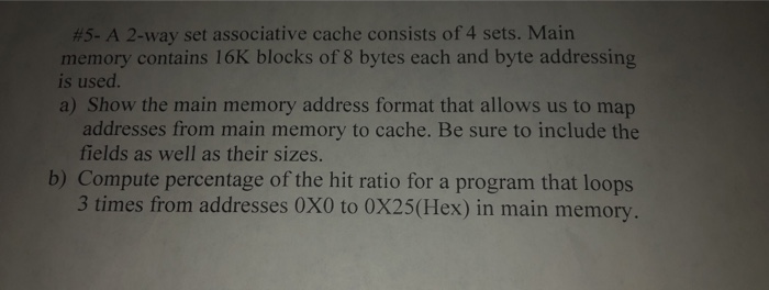 Solved #5- A 2-way set associative cache consists of 4 sets. | Chegg.com