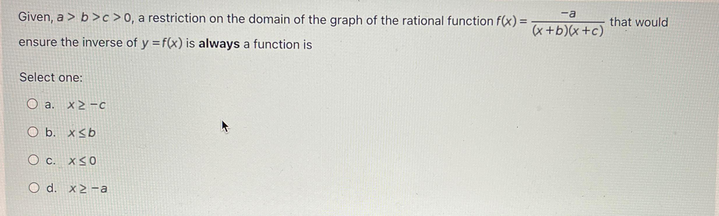 Solved Given, a>b>c>0, ﻿a restriction on the domain of the | Chegg.com