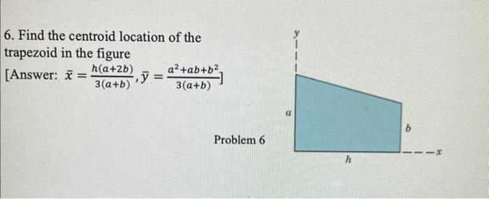 Solved 6. Find the centroid location of the trapezoid in the | Chegg.com