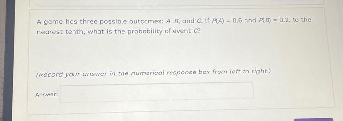 Solved A game has three possible outcomes: A, B, and C. If | Chegg.com