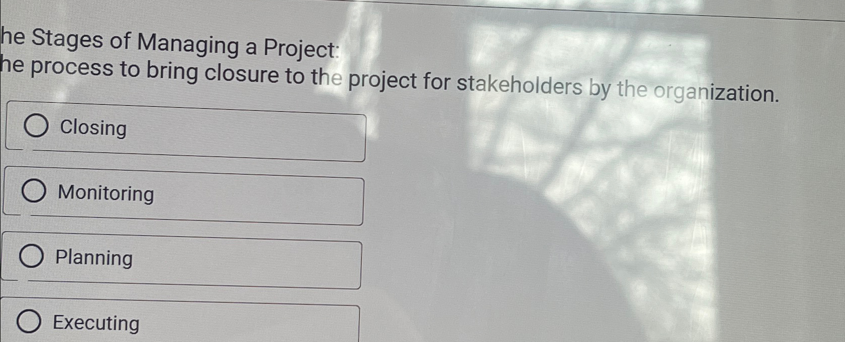 Solved he Stages of Managing a Project:he process to bring | Chegg.com