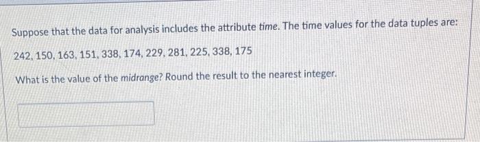 Solved Suppose that the data for analysis includes the | Chegg.com