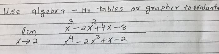 Solved 32 Use algebra - No tables or grapher to evaluate lim | Chegg.com